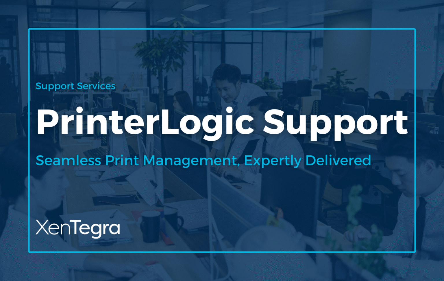 PrinterLogic Support - XenTegra